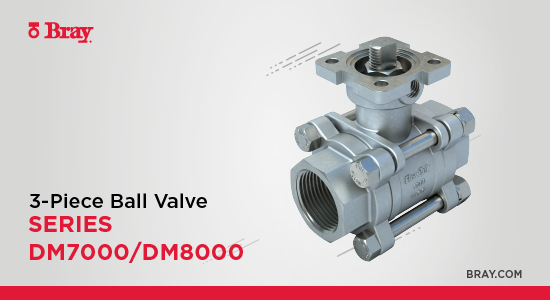 Ball Valve: 3-Piece Flow-Tek DM7000/DM8000 | Bray
