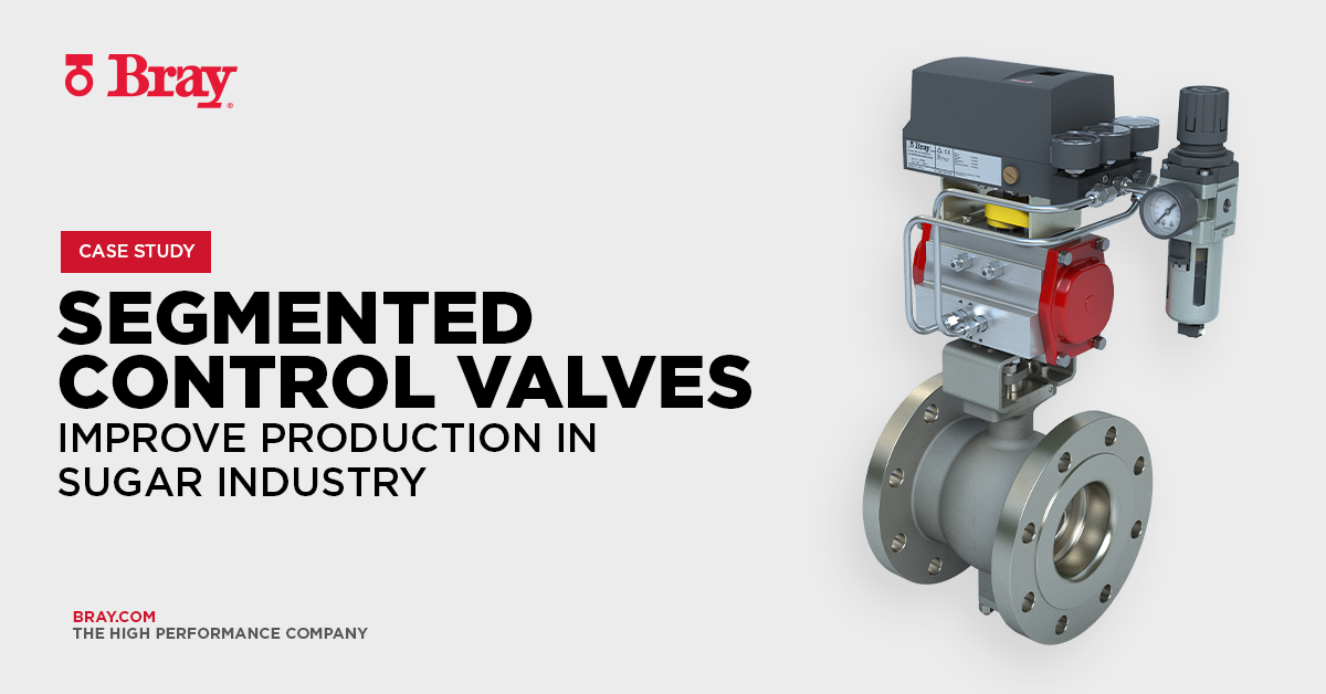 Control Valves Improve Production in Sugar Clarifying | Bray
